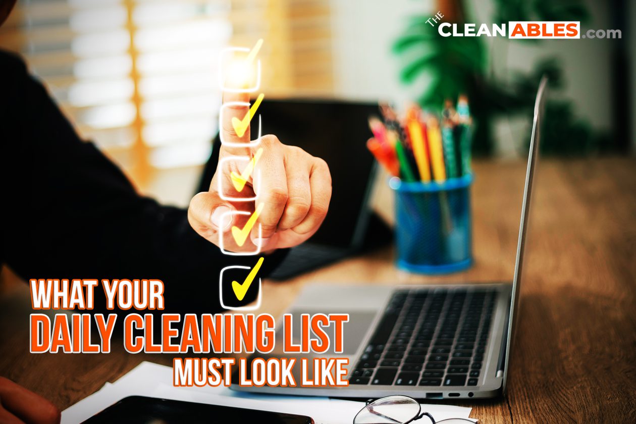 What your daily Cleaning List must look like - The Cleanables